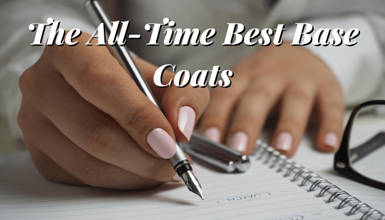 Nail Polish 101: Base Coat Basics & The Best Base Coats Ever