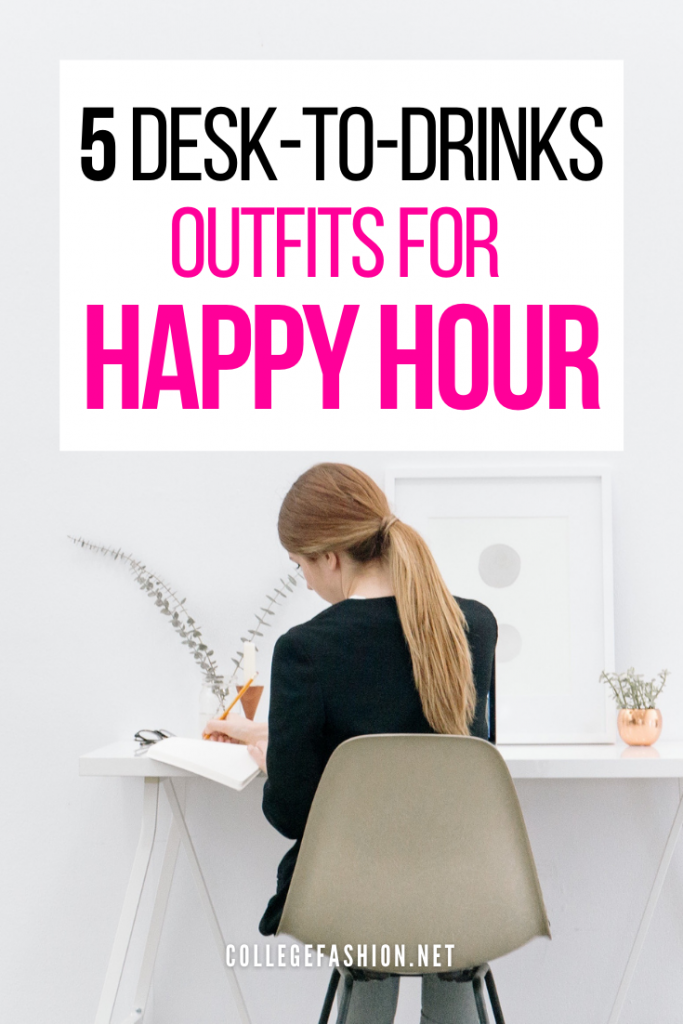 5 Desk-to-Drinks Outfits for Happy Hour - College Fashion