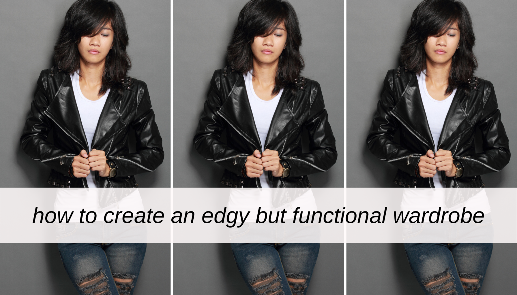 Ask CF: How Do I Start Building an Edgy But Functional Wardrobe ...