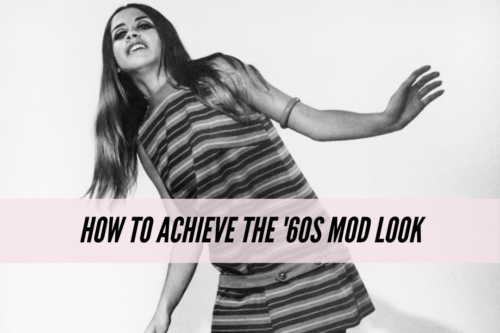 Mad for Mod: A Guide to Achieving the '60s Mod Look - College Fashion