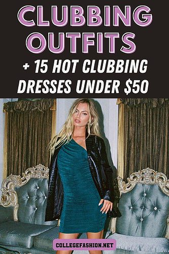 The Best Clubbing Outfits (+15 Hot Dresses Under $50)