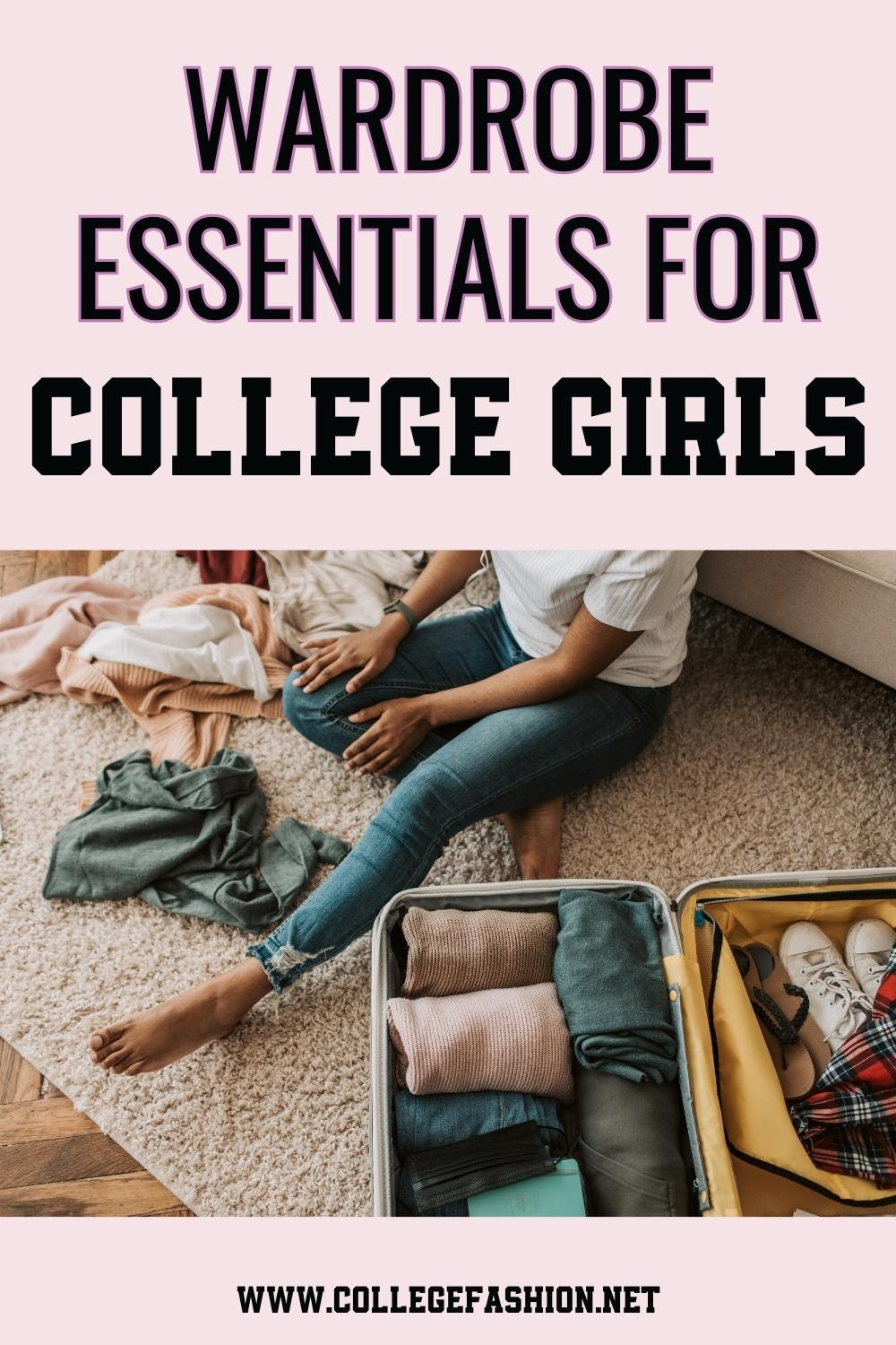 The Ultimate List of College Wardrobe Essentials - College Fashion