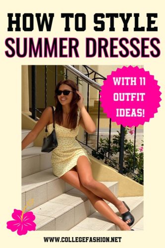 How to Style Summer Dresses: 10+ Cute Dresses and Styling Tips