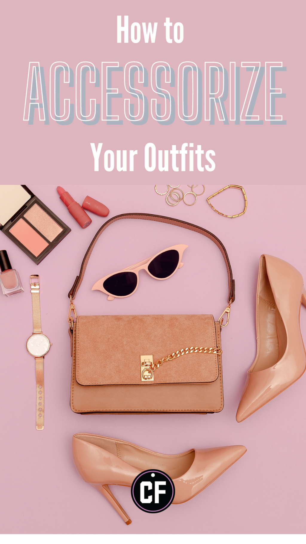 How to Accessorize like a Pro: Tips, Tricks & Hacks (+ Fashion Guide ...